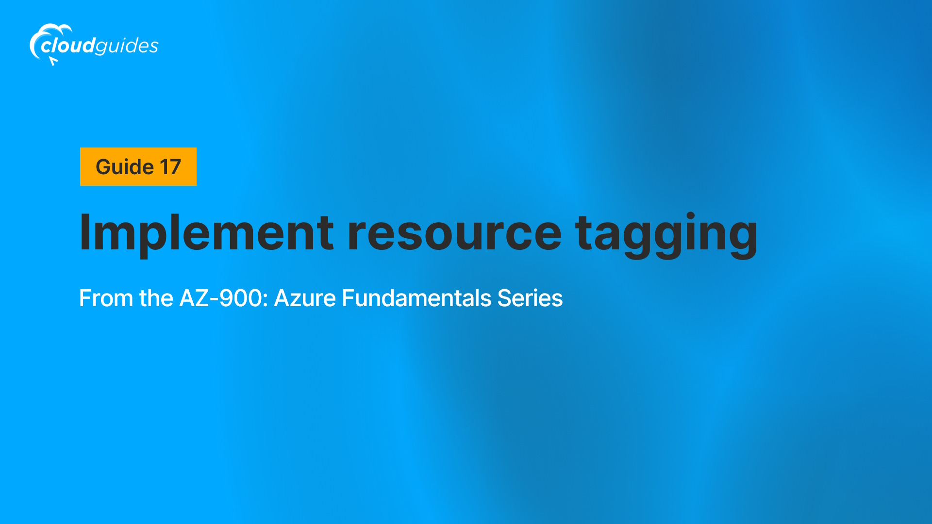 AZ-900: Implement Azure resource tagging - Interactive Guide
